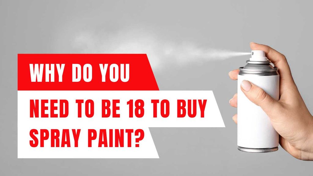 ¿Por qué es necesario tener 18 años para comprar pintura en aerosol ...